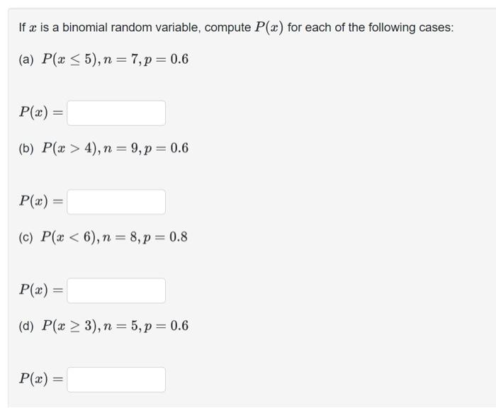 Solved If x is a binomial random variable, compute P(x) for | Chegg.com