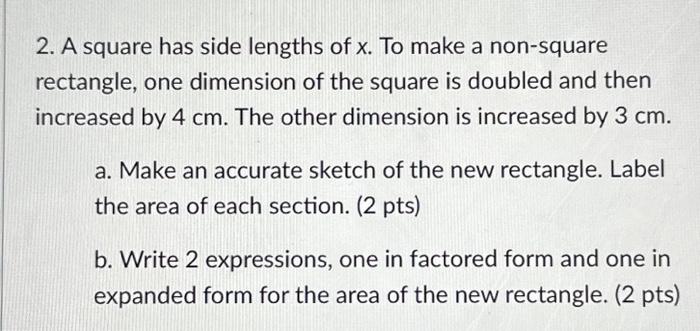 Solved 2. A square has side lengths of x. To make a | Chegg.com