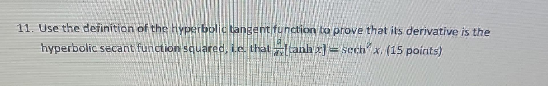 Solved 11. Use the definition of the hyperbolic tangent | Chegg.com