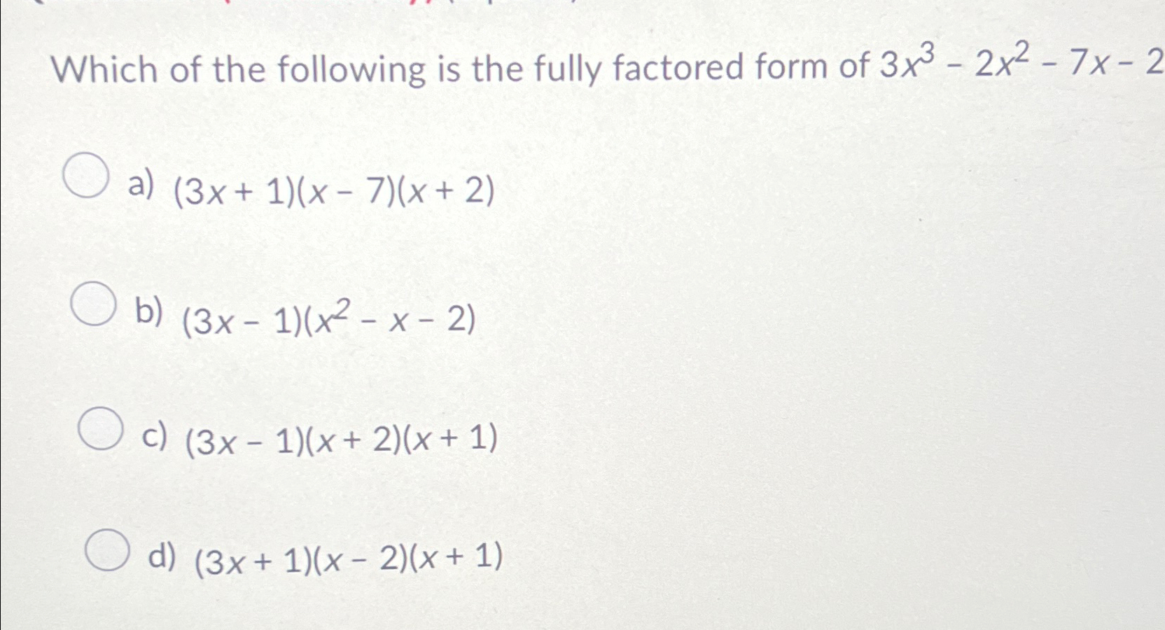 Solved Which of the following is the fully factored form of | Chegg.com