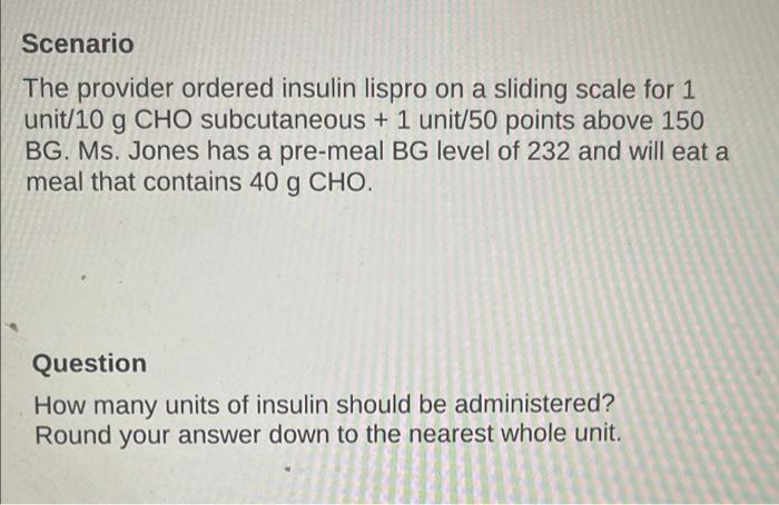 Solved Scenario The provider ordered insulin lispro on a | Chegg.com