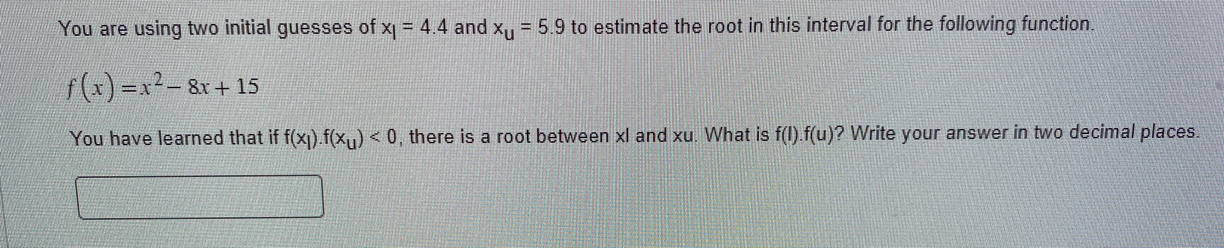 Solved You are using two initial guesses of x1=4.4 ﻿and | Chegg.com