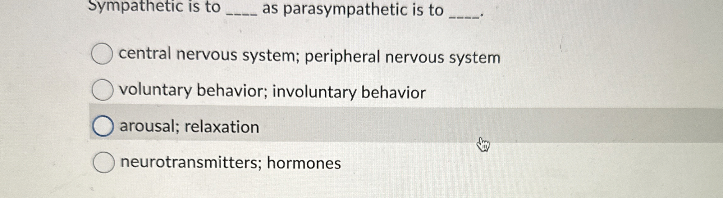 Solved sympathetic is to q, ﻿as parasympathetic is to | Chegg.com