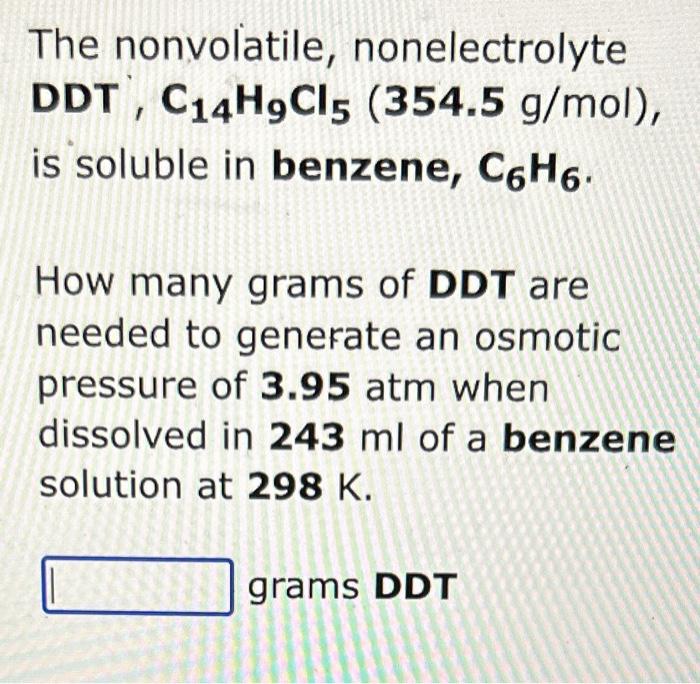 Solved The nonvolatile, nonelectrolyte DDT, C14H9Cl5(354.5 | Chegg.com