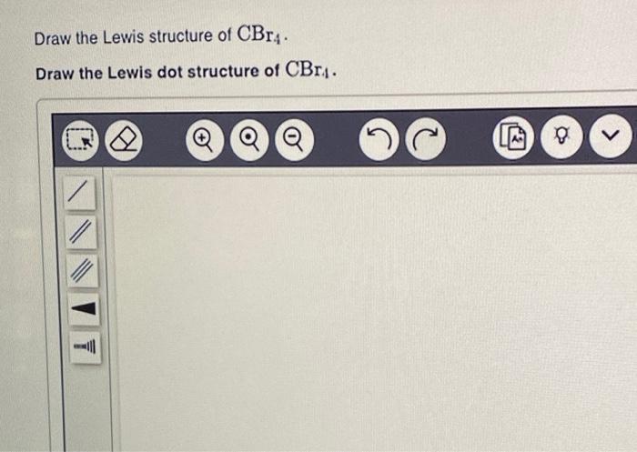 Solved Draw the Lewis structure of CBr . Draw the Lewis dot | Chegg.com
