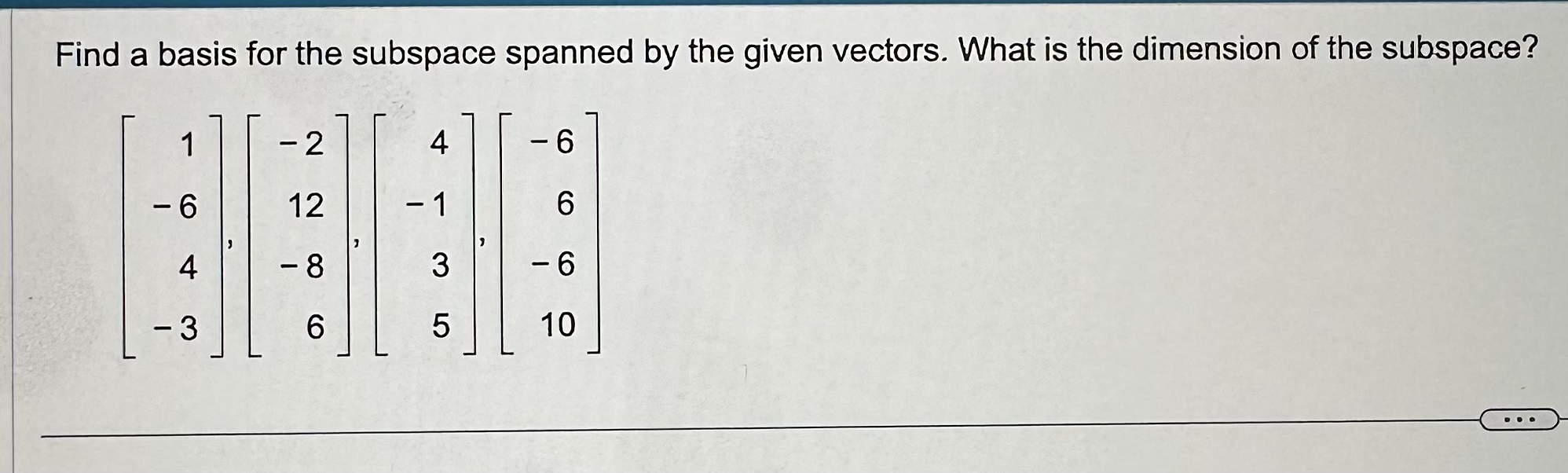 Solved Find a basis for the subspace spanned by the given | Chegg.com