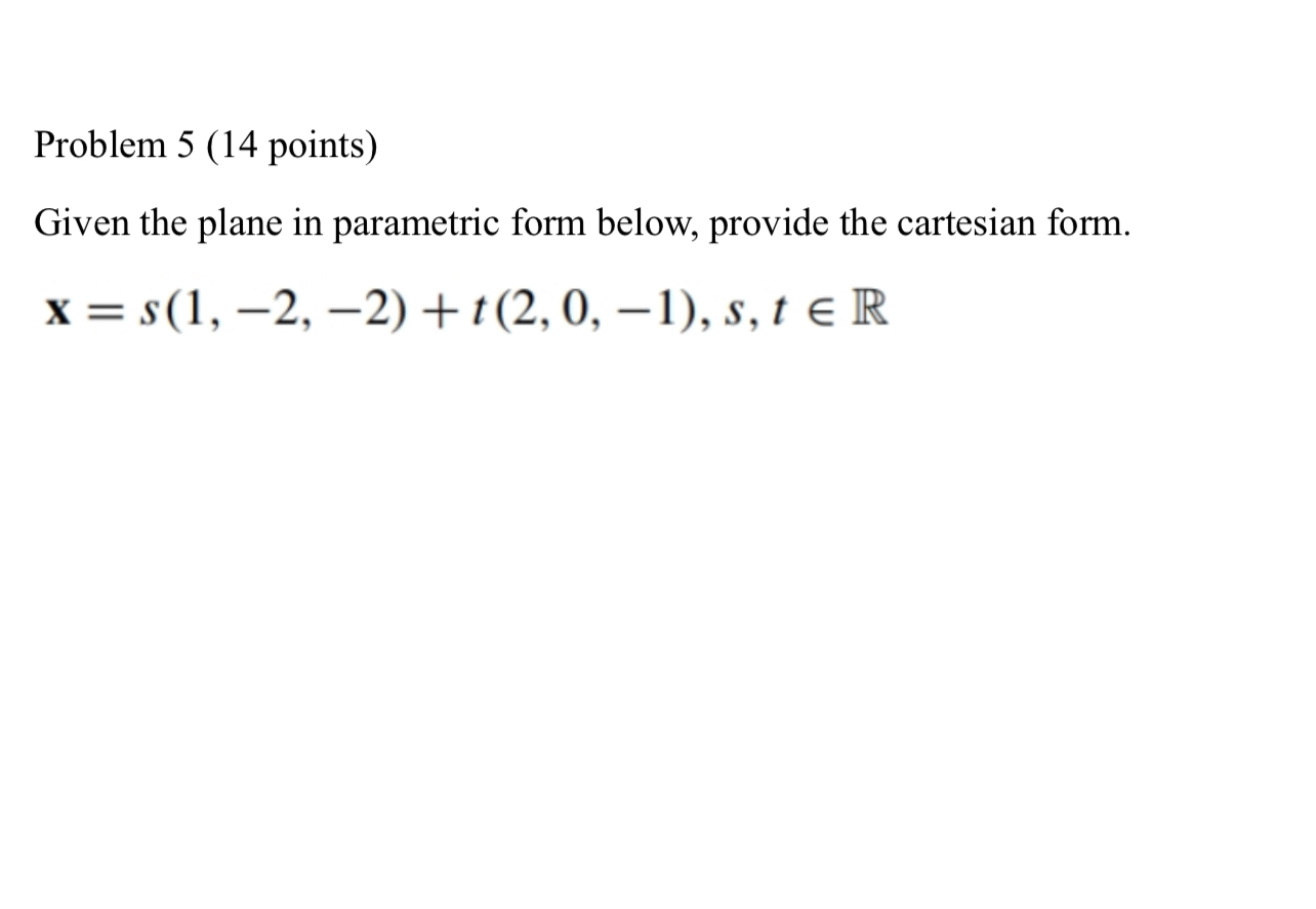 Solved Problem 5 (14 ﻿points)Given the plane in parametric | Chegg.com