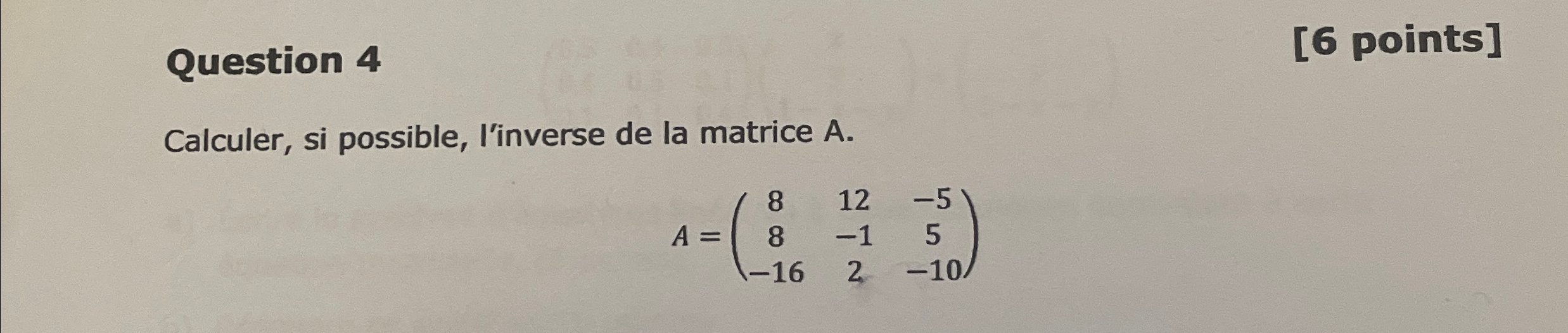 Solved Question 4[6 ﻿points]Calculer, si possible, l'inverse | Chegg.com