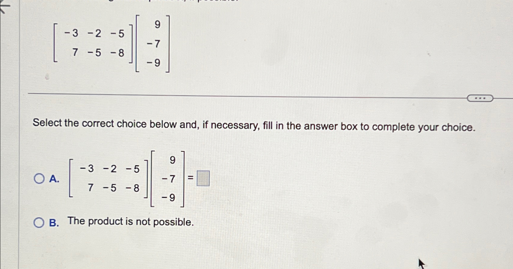 Solved [-3-2-57-5-8][9-7-9]Select the correct choice below | Chegg.com