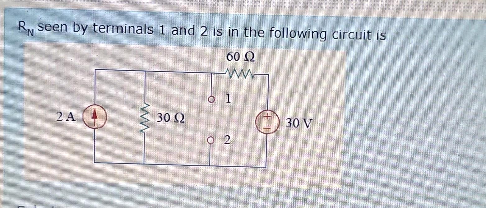 Solved RN seen by terminals 1 and 2 is in the following | Chegg.com