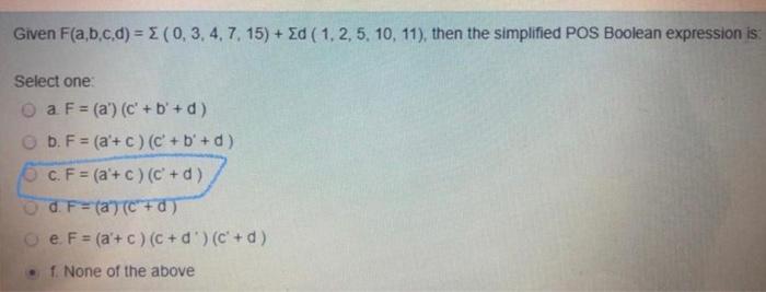 Solved Given F(a,b,c,d)=Σ(0,3,4,7,15)+Σd(1,2,5,10,11), then | Chegg.com