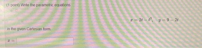 Solved (1 point) Write the parametric equations | Chegg.com