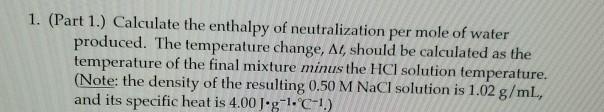 Solved 1. (Part 1.) Calculate the enthalpy of neutralization | Chegg.com
