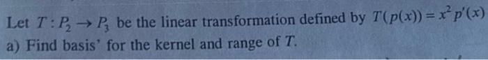 Solved Let T:P2→P3 be the linear transformation defined by | Chegg.com