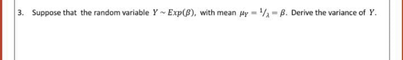 Solved Suppose that the random variable Y∼Exp(β), ﻿with mean | Chegg.com