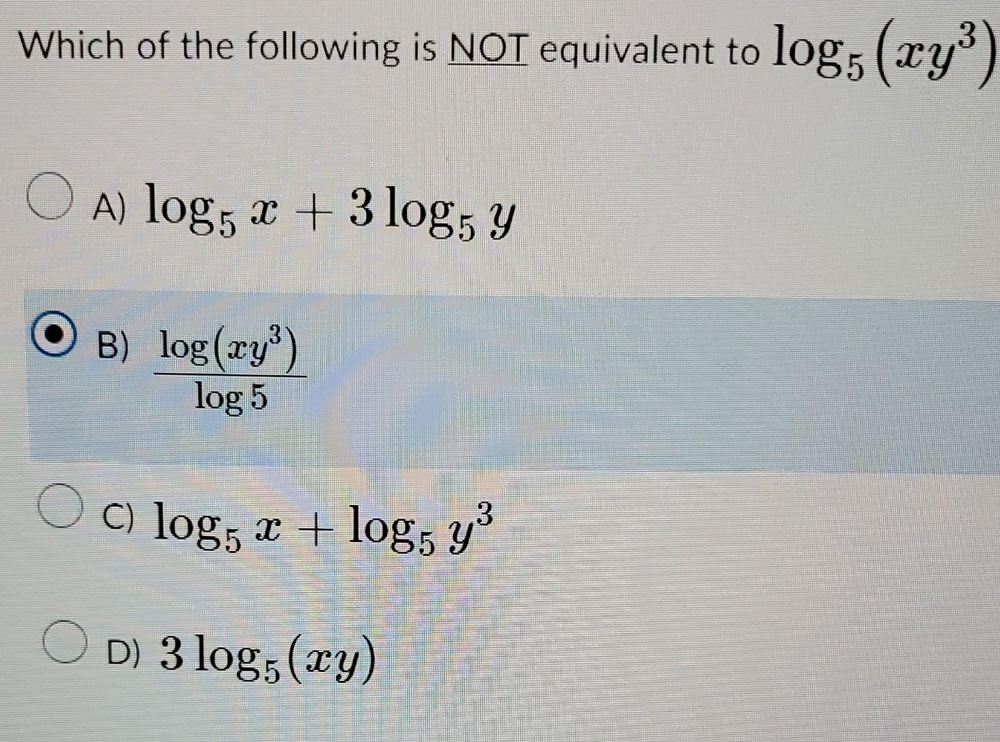Solved Which of the following is NOT equivalent to log5(xy3) | Chegg.com