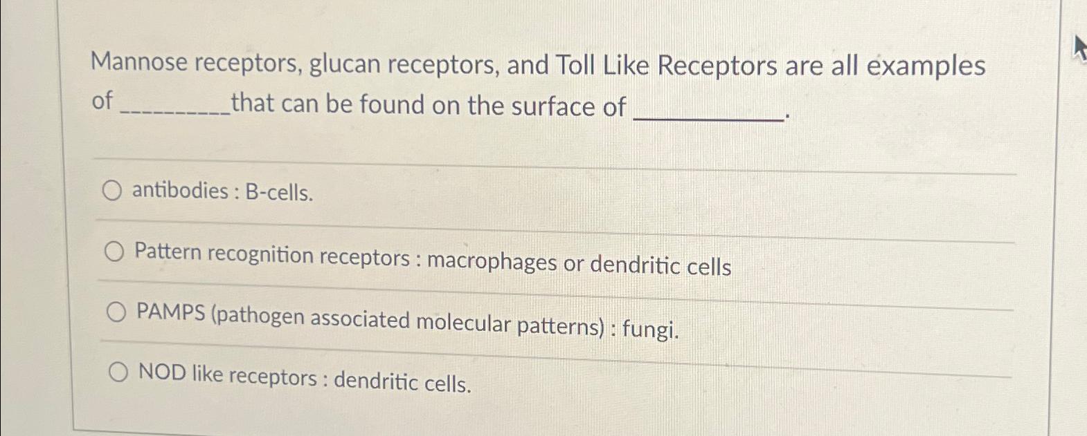 Solved Mannose receptors, glucan receptors, and Toll Like | Chegg.com