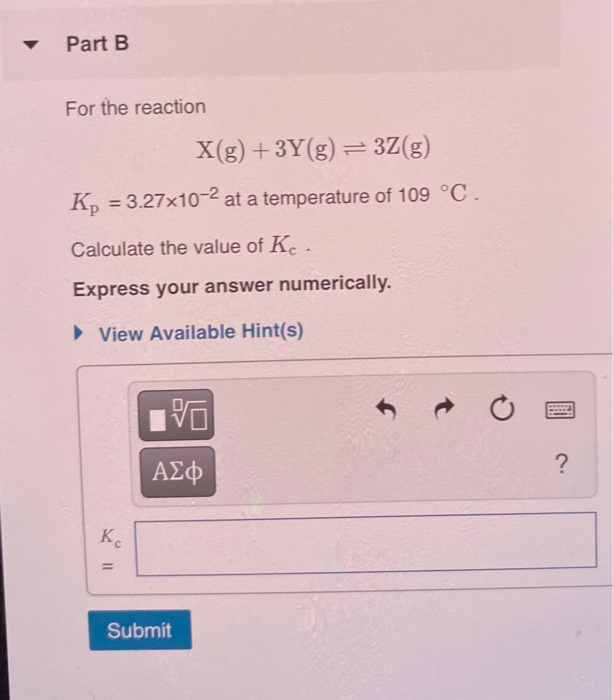 Solved Part A For the reaction 3A(g) + 3B(g) = C(g) Kc = | Chegg.com