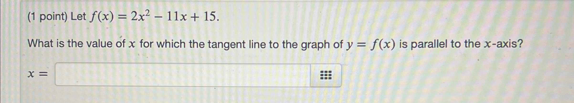 Solved (1 ﻿point) ﻿Let f(x)=2x2-11x+15.What is the value of | Chegg.com