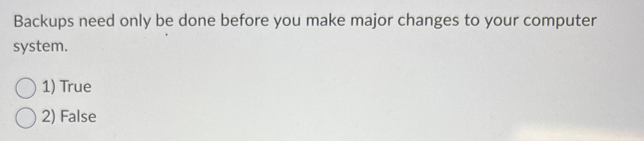 Solved Backups need only be done before you make major | Chegg.com