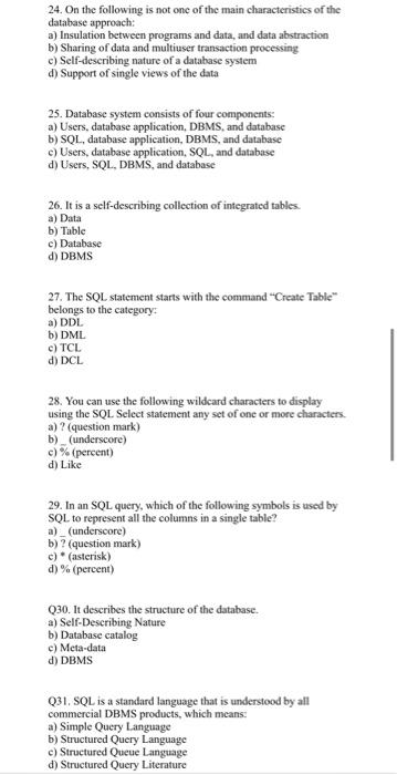 Solved 1. A database stores A) data B) relationships C) | Chegg.com