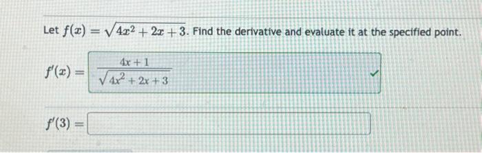 Solved Let f(x)=4x2+2x+3. Find the derivative and evaluate | Chegg.com