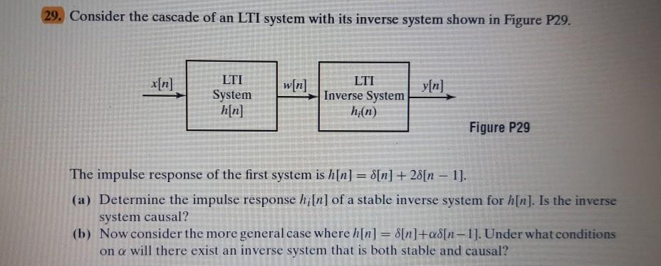 Solved 29. Consider the cascade of an LTI system with its | Chegg.com