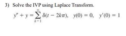 Solved 3) Solve the IVP using Laplace Transform. | Chegg.com
