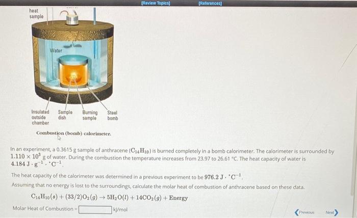 Solved Combustion (bomb) calorimeten. In an experiment, a | Chegg.com