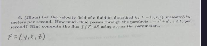 Solved 6. (20pts) Let the velocity field of a fluid be | Chegg.com
