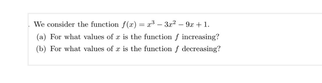 Solved We consider the function f(x)=x3-3x2-9x+1.(a) ﻿For | Chegg.com
