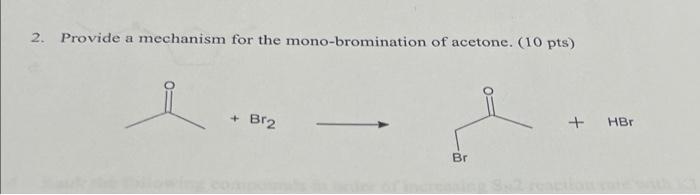 Solved 2. Provide a mechanism for the mono-bromination of | Chegg.com