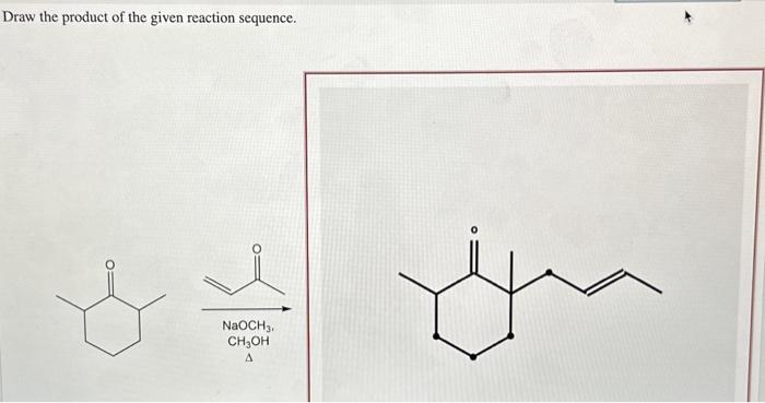 Solved Draw the product of the given reaction sequence. | Chegg.com