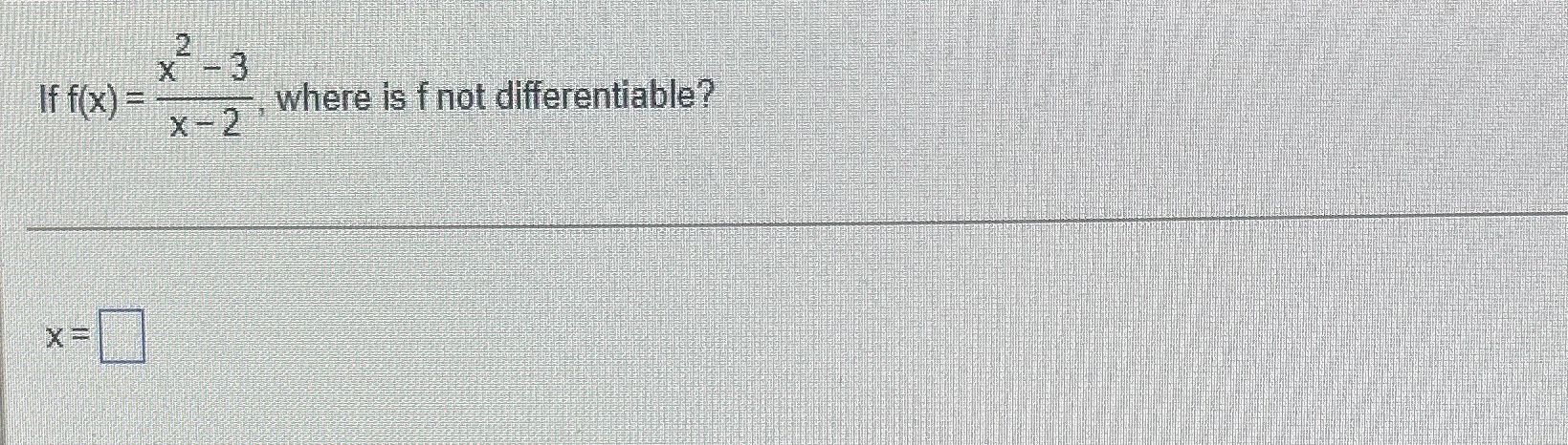 Solved If f(x)=x2-3x-2, ﻿where is f ﻿not differentiable?x= | Chegg.com