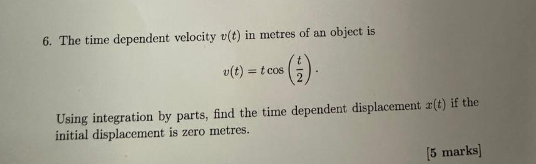Solved The time dependent velocity v(t) ﻿in metres of an | Chegg.com