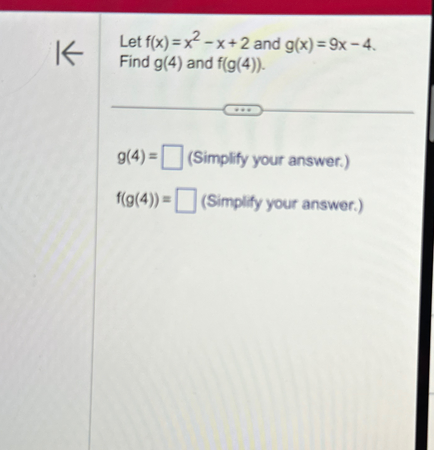 Let f(x)=x2-x+2 ﻿and g(x)=9x-4. ﻿Find g(4) ﻿and | Chegg.com