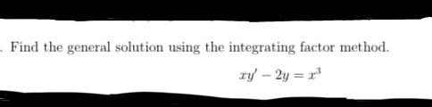 Solved Find the general solution using the integrating | Chegg.com