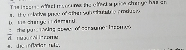 Solved The income effect measures the effect a price change | Chegg.com