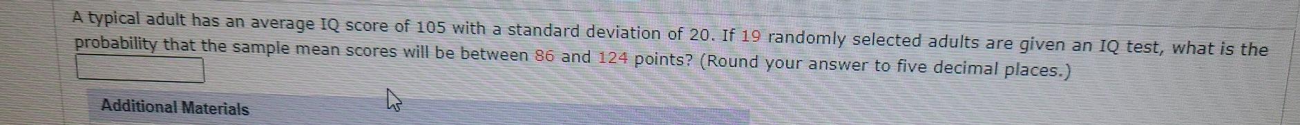 Solved A typical adult has an average IQ score of 105 with a | Chegg.com