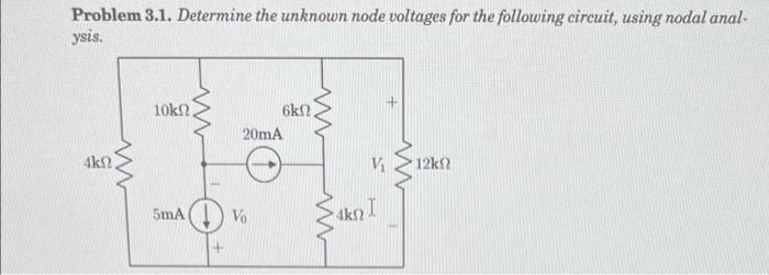 Solved Problem 3.1. Determine the unknown node voltages for | Chegg.com