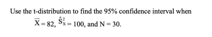 Solved Use the t-distribution to find the 95% confidence | Chegg.com