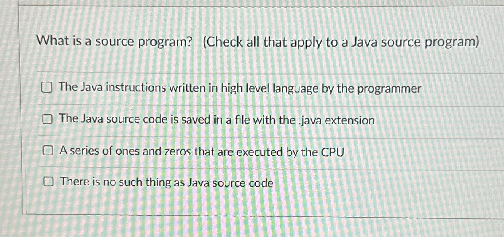 Solved What is a source program? (Check all that apply to a | Chegg.com