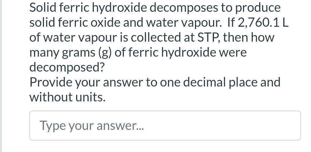 Solved Solid ferric hydroxide decomposes to produce solid | Chegg.com