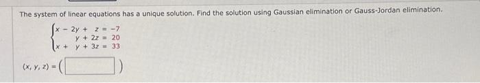 Solved The system of linear equations has a unique solution. | Chegg.com