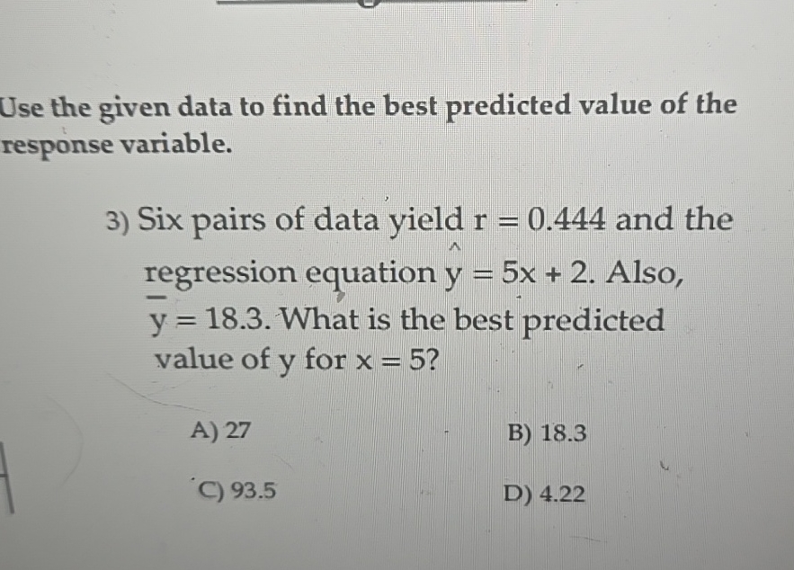 Solved Use the given data to find the best predicted value | Chegg.com