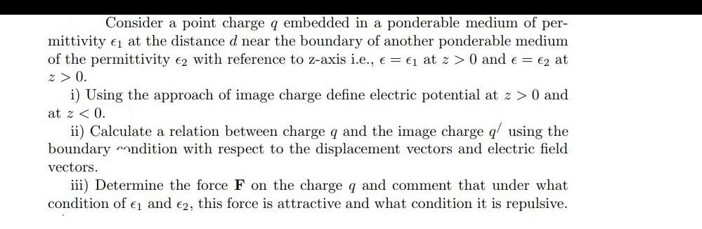 Solved Consider a point charge q embedded in a ponderable | Chegg.com