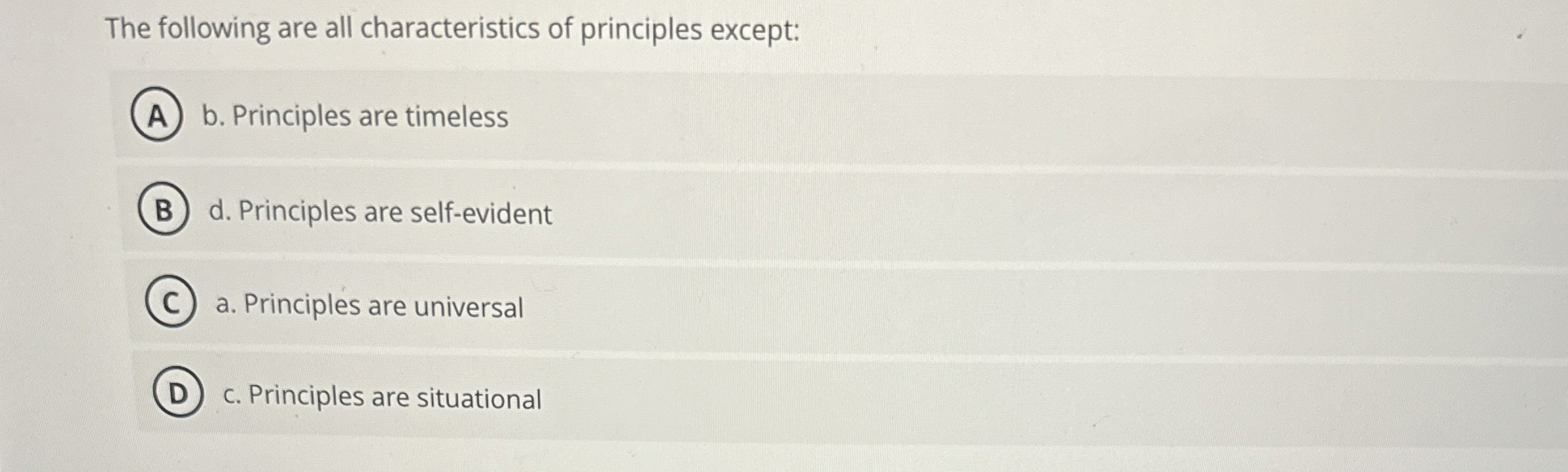 Solved The following are all characteristics of principles | Chegg.com