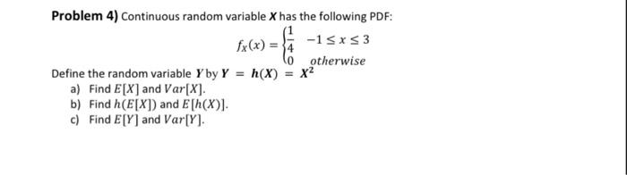 Solved Problem 4) Continuous random variable X has the | Chegg.com