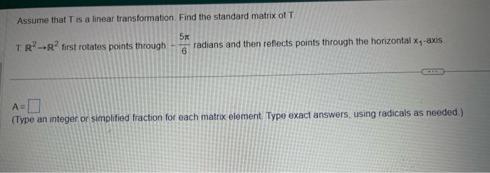 Solved Assume that T is a linear transformation. Find the | Chegg.com
