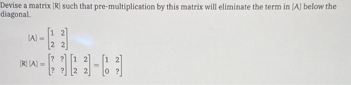 Solved Devise a matrix [R] such that pre-multiplication by | Chegg.com